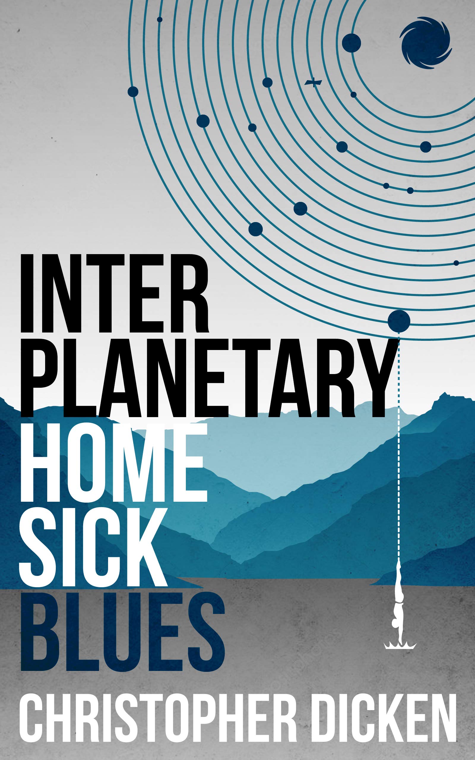 Interplanetary Homesick Blues by Christopher Dicken | Goodreads