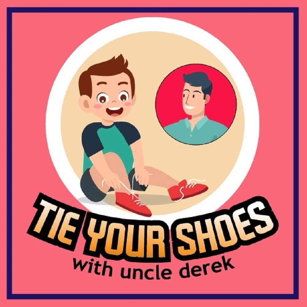Tie Your Shoes: with Uncle Derek by Derek Chard | Goodreads