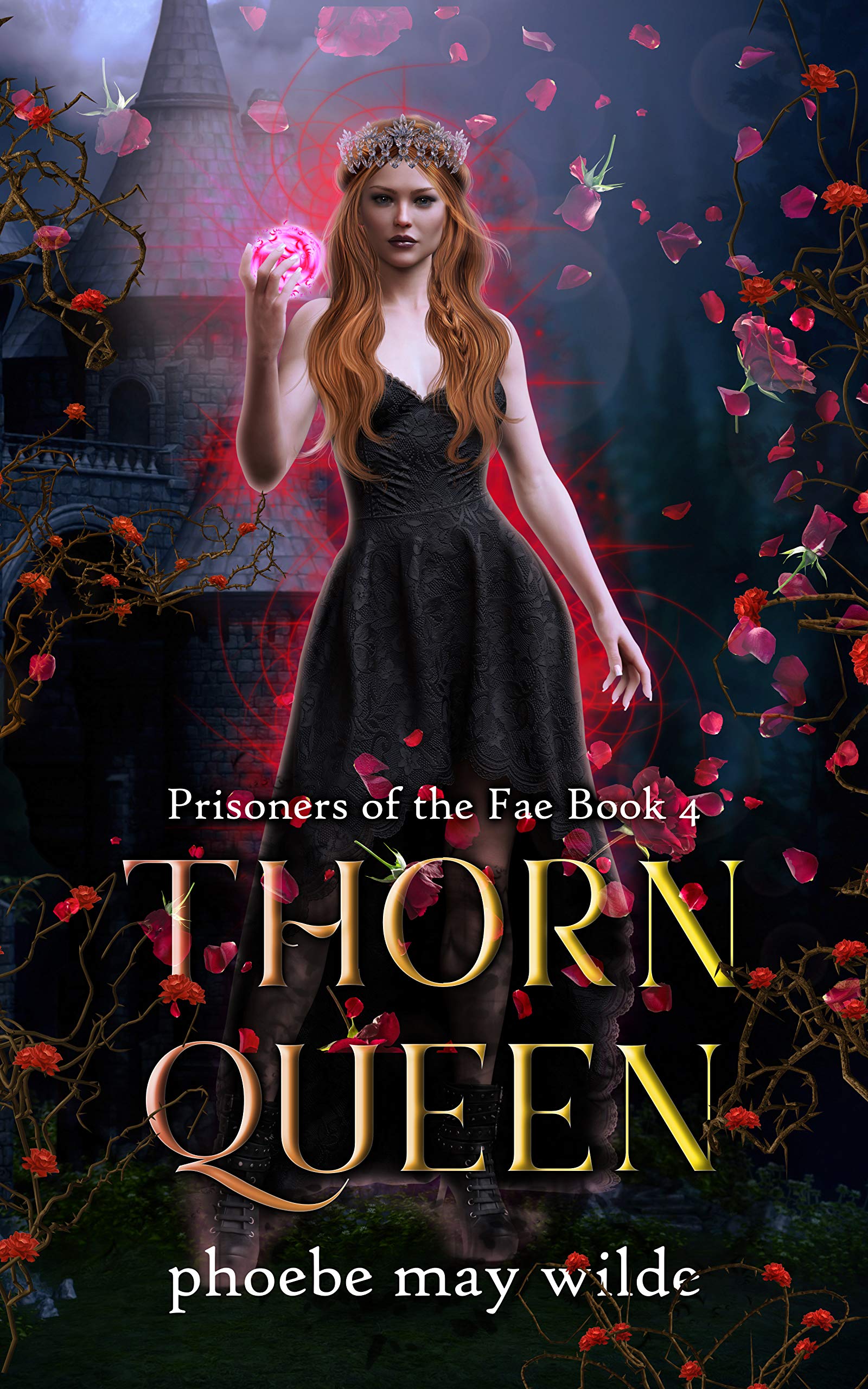 Thorn Queen (Prisoners of the Fae, #4) by Phoebe May Wilde | Goodreads