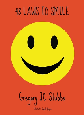 48 Laws to Smile by Gregory Jc Stubbs | Goodreads