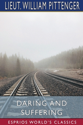Daring and Suffering by William Pittenger | Goodreads