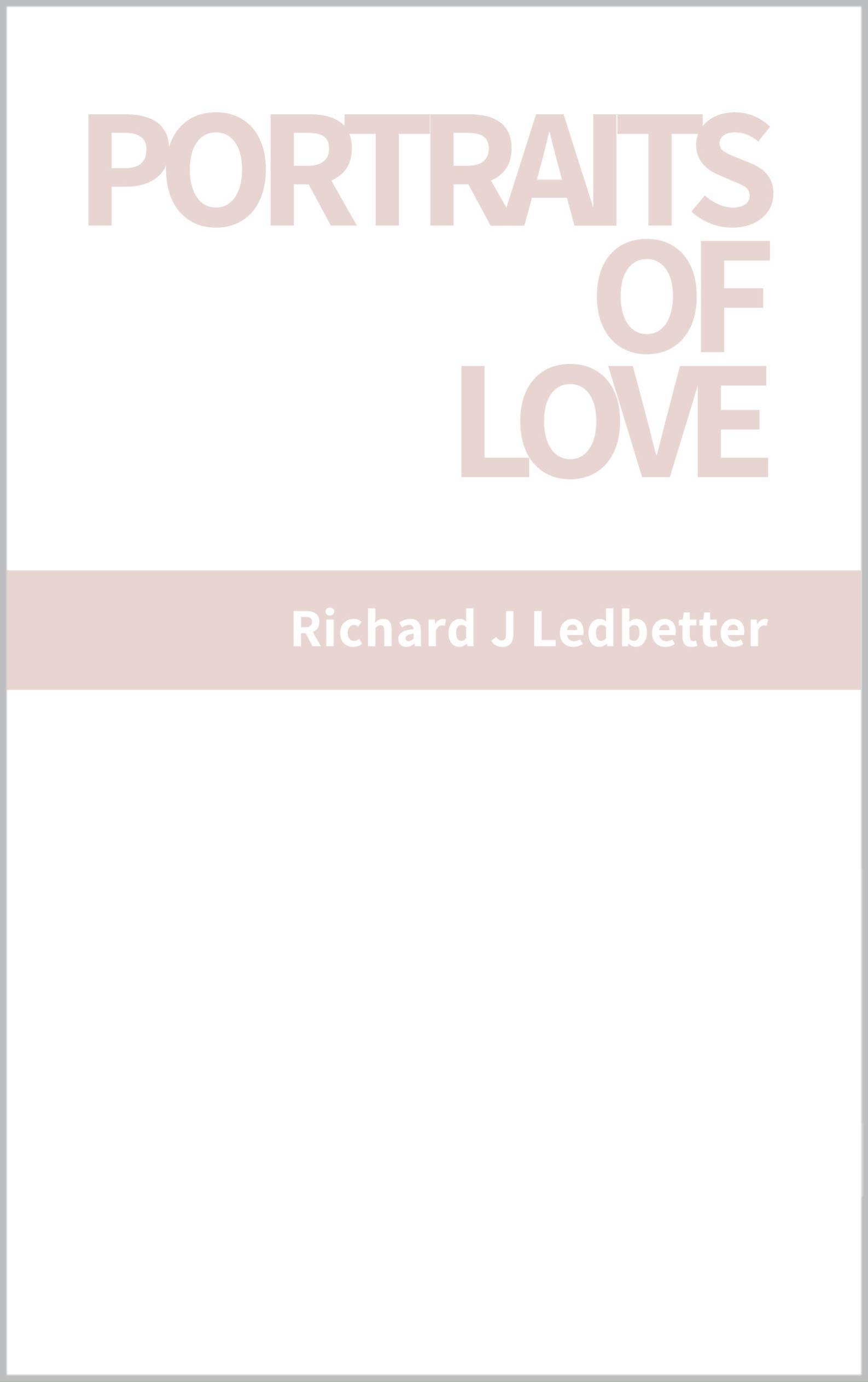 Portraits of Love by Richard J. Ledbetter | Goodreads