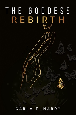 The Goddess Rebirth by Carla Hardy | Goodreads