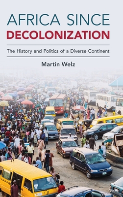 Africa since Decolonization: The History and Politics of a Diverse ...