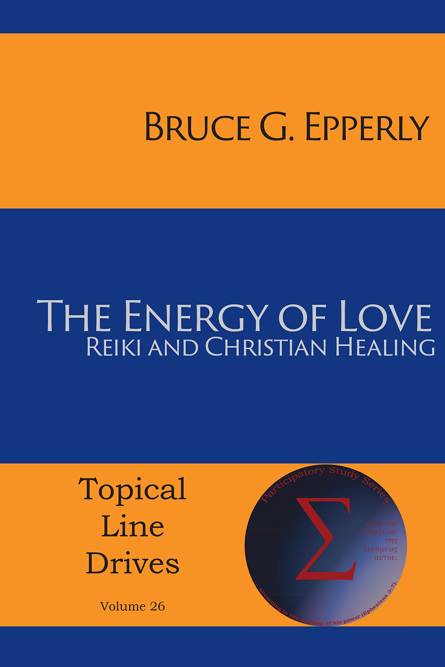The Energy of Love: Reiki and Christian Healing by Bruce G. Epperly ...