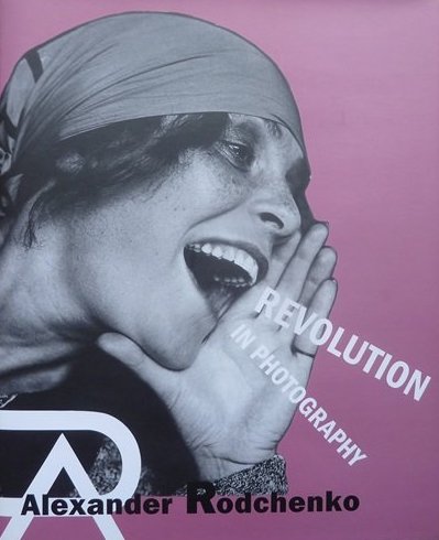 Alexander Rodchenko: Revolution in Photography by Alexander (Aleksandr ...
