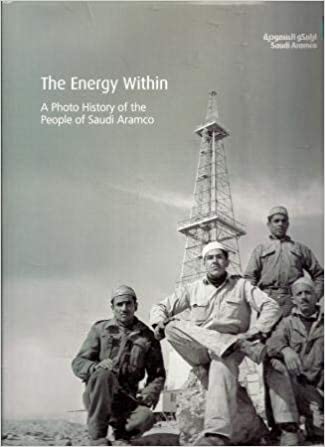 The Energy Within, A Photo History of The People of Saudi Aramco by ...