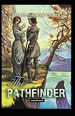 The Pathfinder Annotated by James Fenimore Cooper | Goodreads