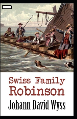 Swiss Family Robinson annotated by Johann David Wyss | Goodreads