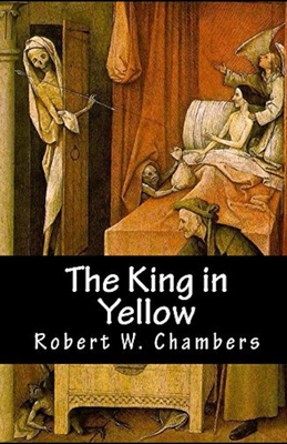 The King in Yellow Illustrated by Robert W. Chambers | Goodreads