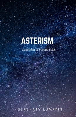 Asterism (Astrophile Collection) by Serenaty Winn Lumpkin | Goodreads