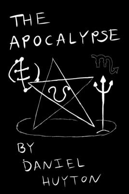The Apocalypse by Daniel Huyton | Goodreads