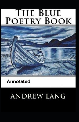 The Blue Poetry Book Annotated by Andrew Lang | Goodreads