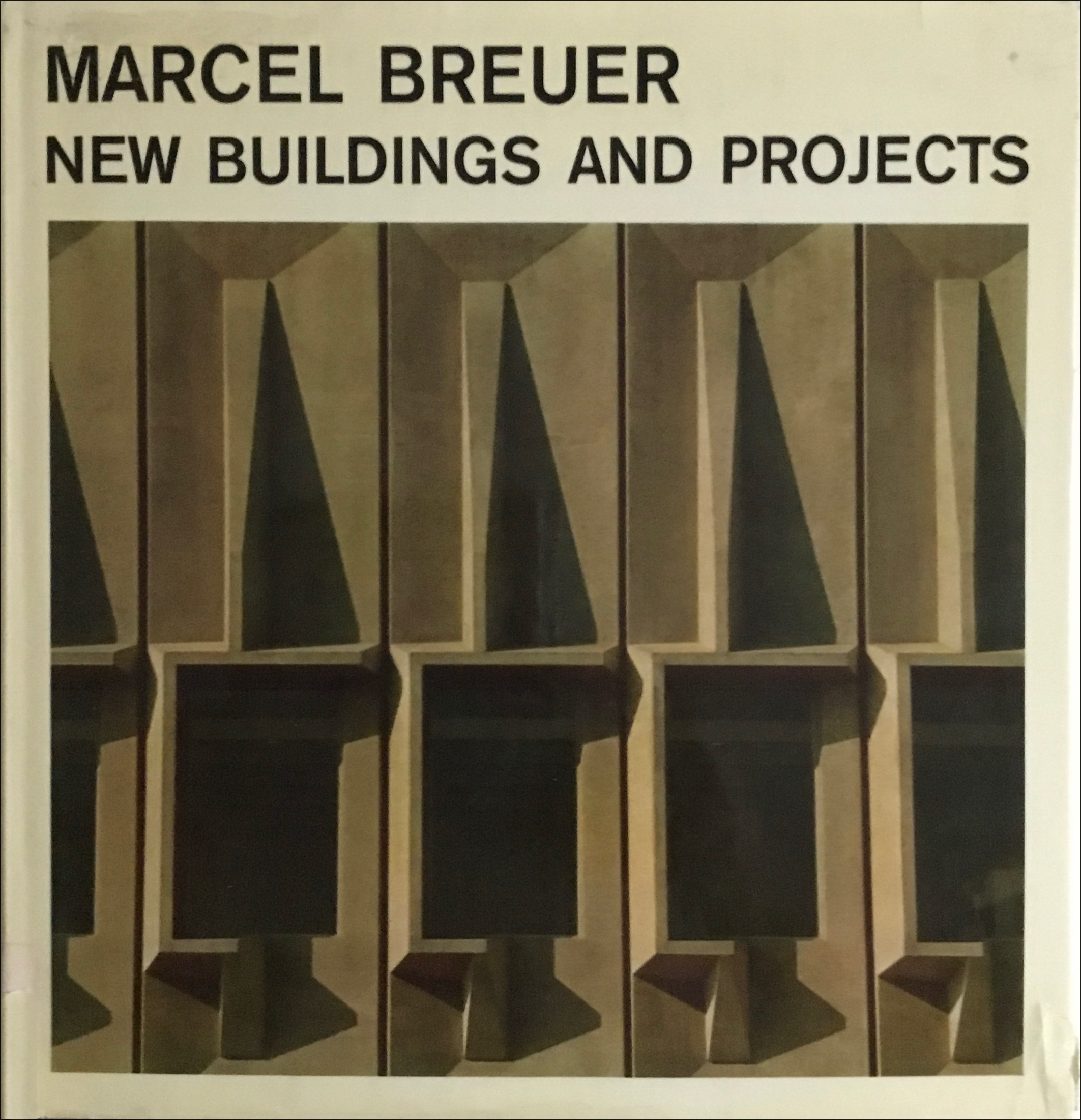 Marcel Breuer: new buildings and projects by Marcel Breuer | Goodreads
