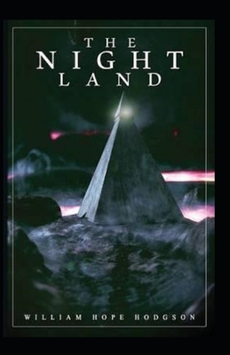 The Night Land Annotated by William Hope Hodgson | Goodreads