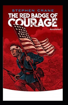The Red Badge of Courage (Annotated) by Stephen Crane | Goodreads