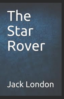 The Star Rover annotated by Jack London | Goodreads