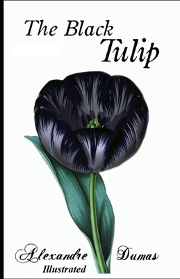 The Black Tulip Illustrated by Alexandre Dumas | Goodreads