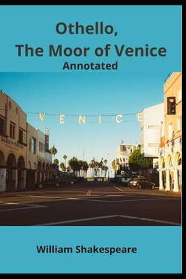 Othello, The Moor of Venice Annotated by William Shakespeare | Goodreads