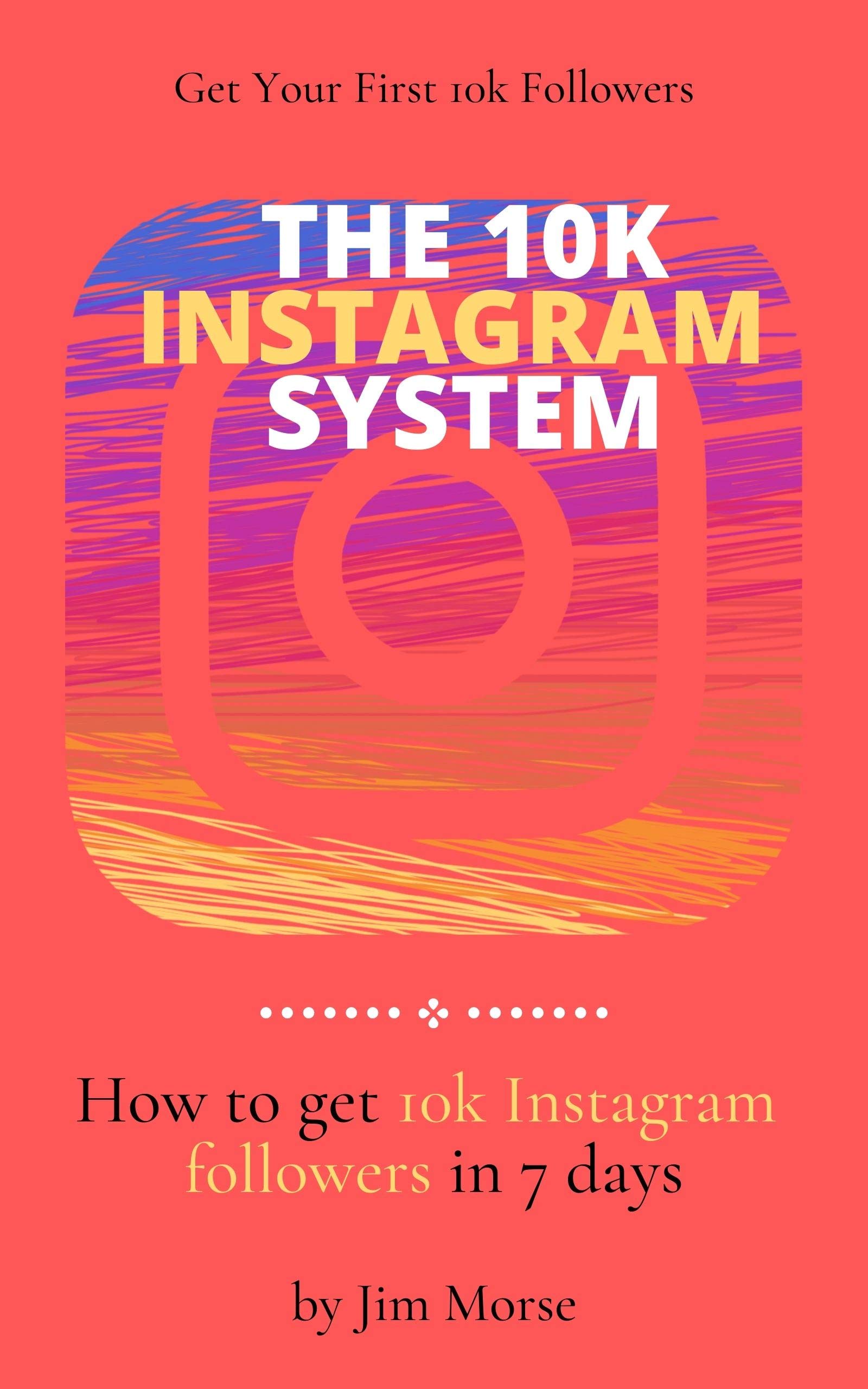 The 10K Instagram System: How to get 10k Instagram followers in 7 days ...