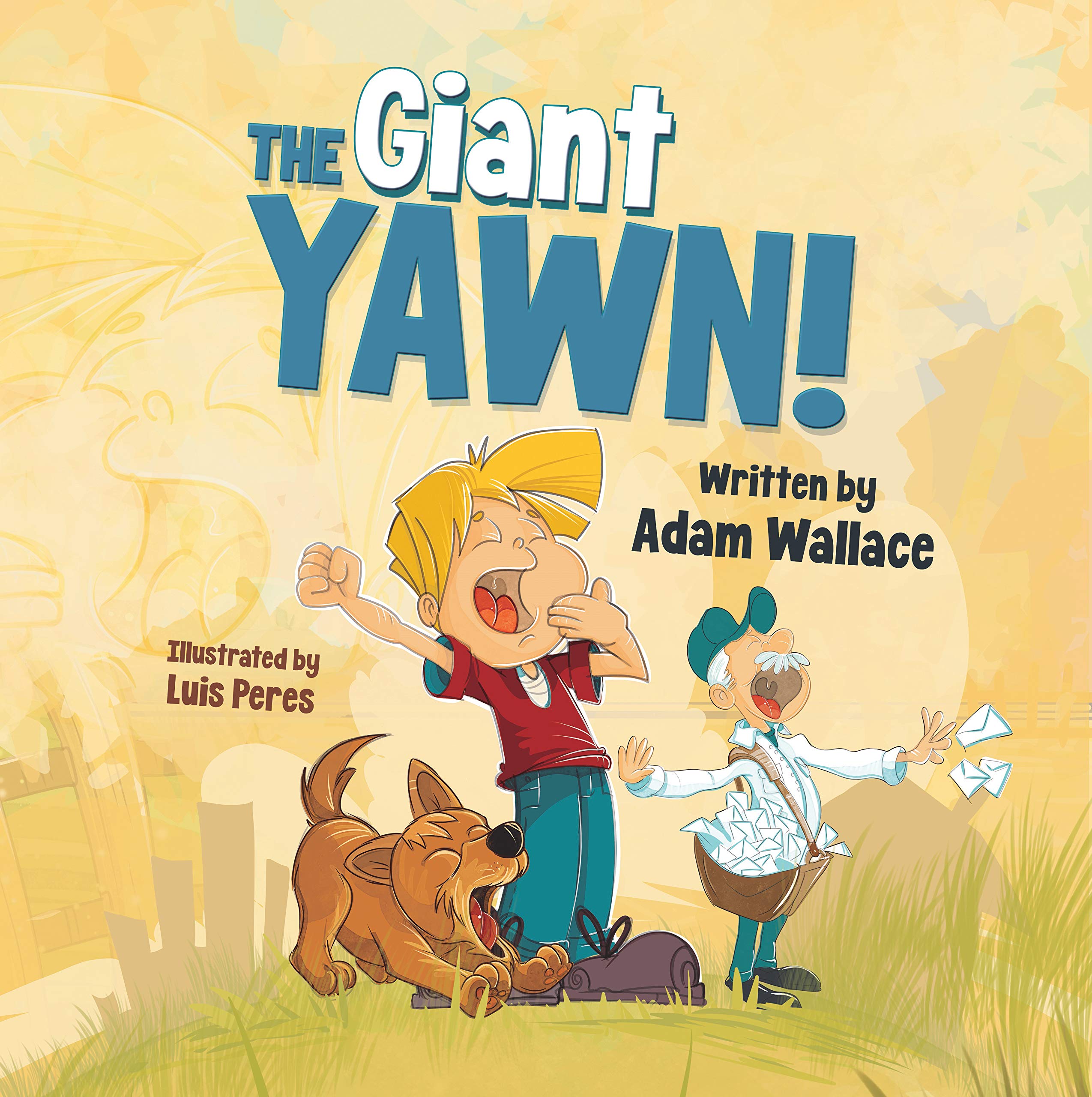 The Giant Yawn!: A bedtime story for everyone. by Adam Wallace | Goodreads