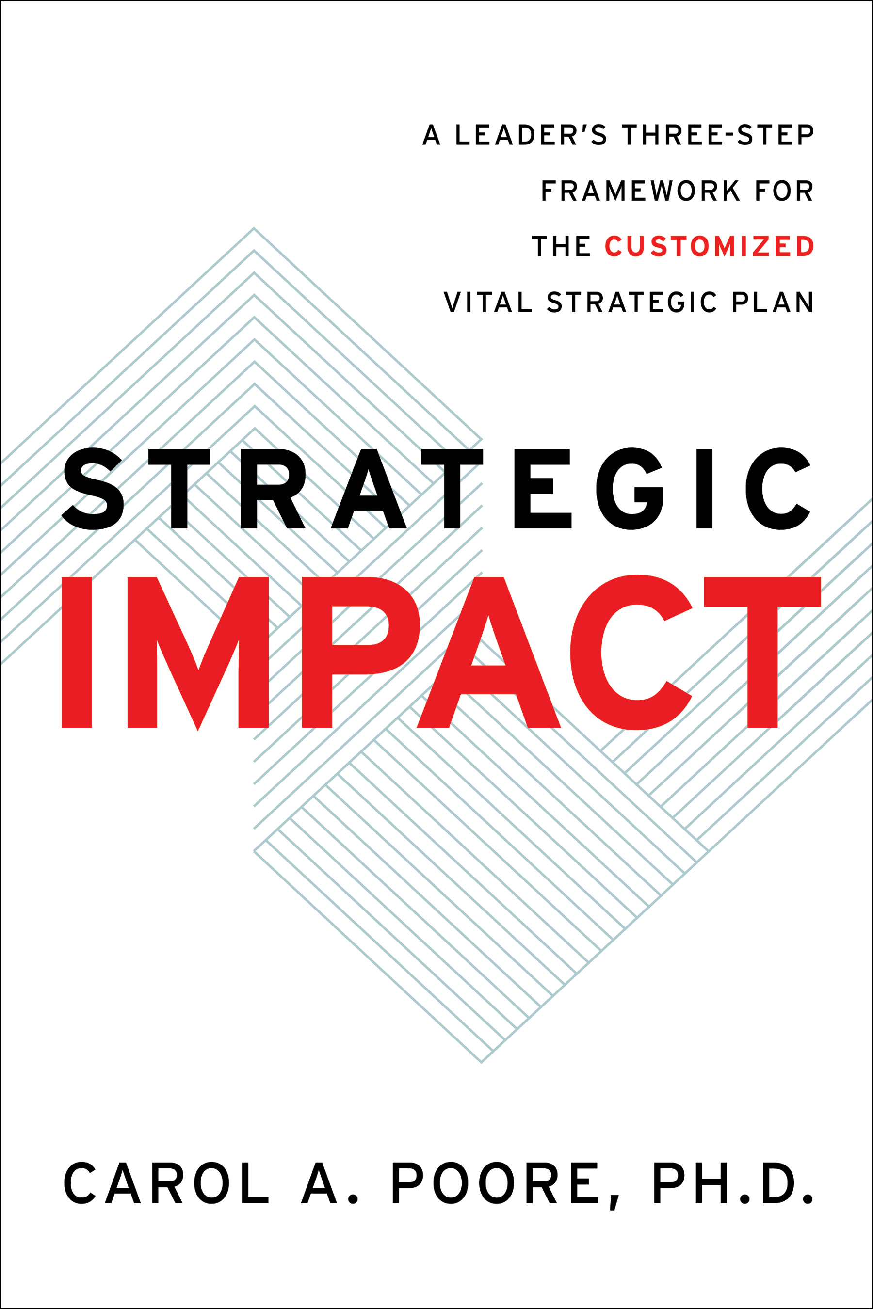 Strategic Impact: A Leader’s Three-Step Framework for the Customized ...