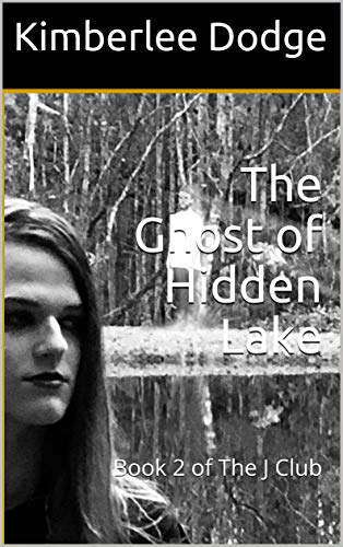 The Ghost of Hidden Lake by Kimberlee Dodge | Goodreads
