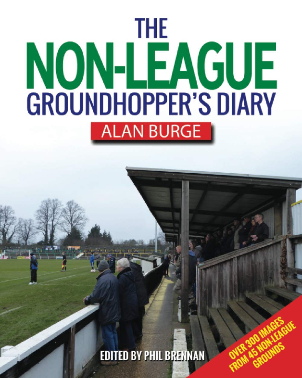 The Non League Groundhopper's Diary by Alan Burge | Goodreads
