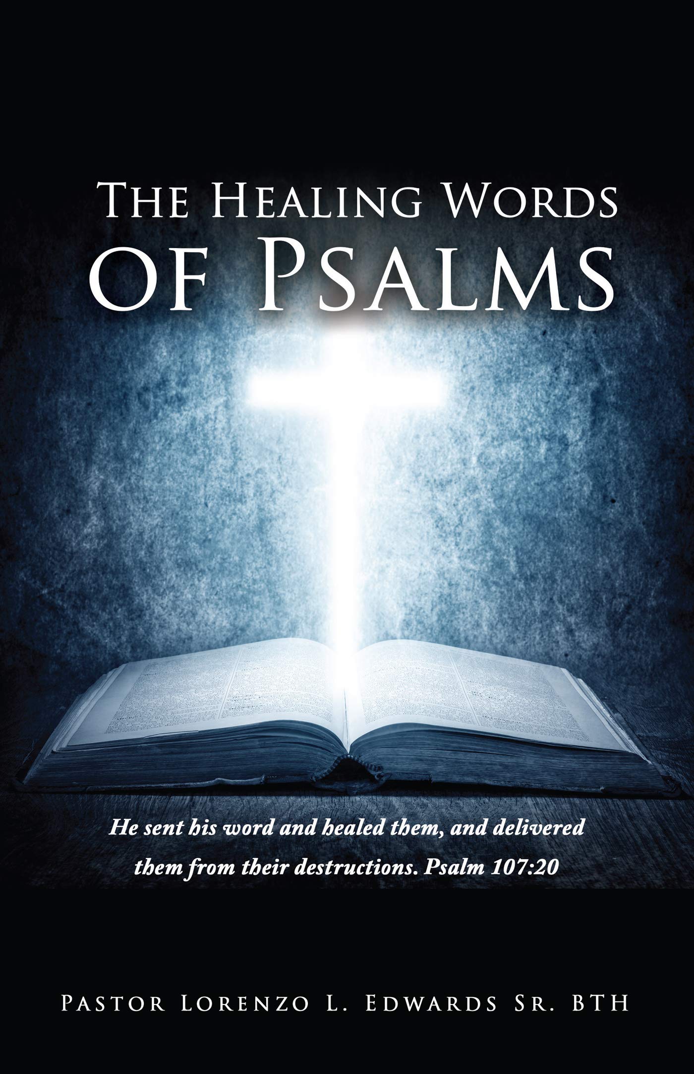 The Healing Words of Psalms by Pastor Lorenzo L. Edwards Sr. BTH ...