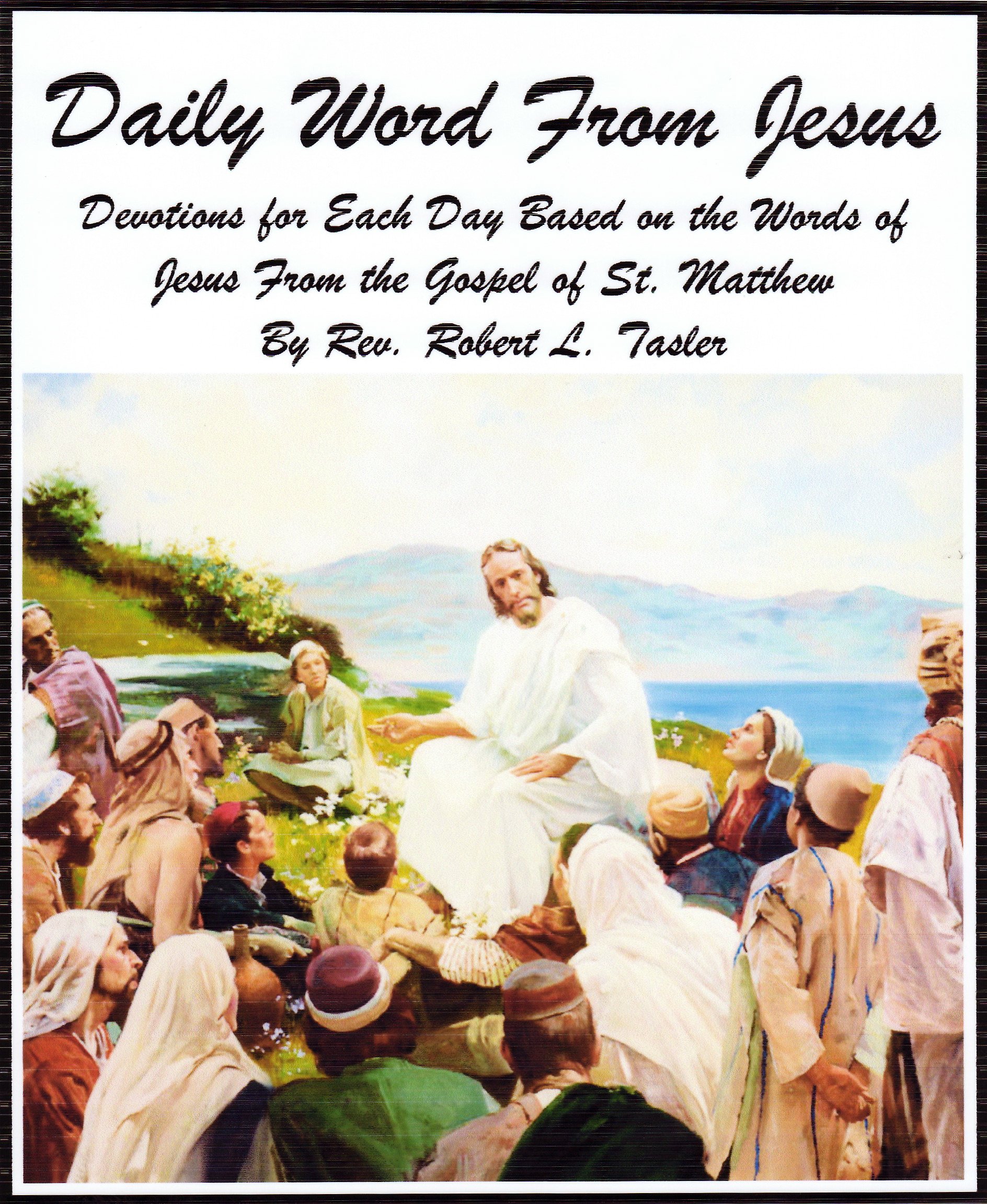 DAILY WORD FROM JESUS: Devotions based on Jesus' Words in St. Matthew ...