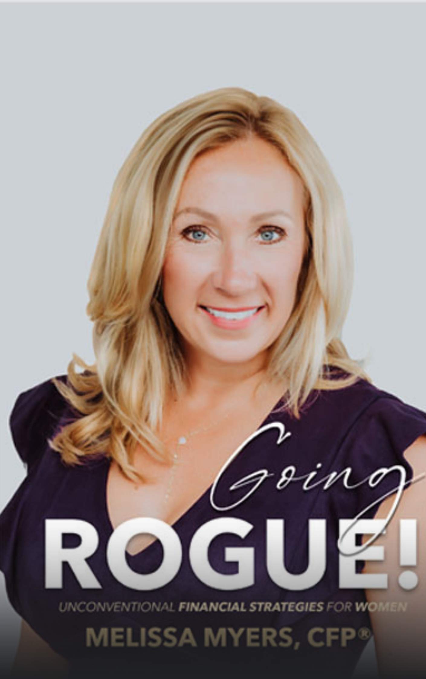 Going Rogue!: Unconventional Financial Strategies for Women by Melissa ...