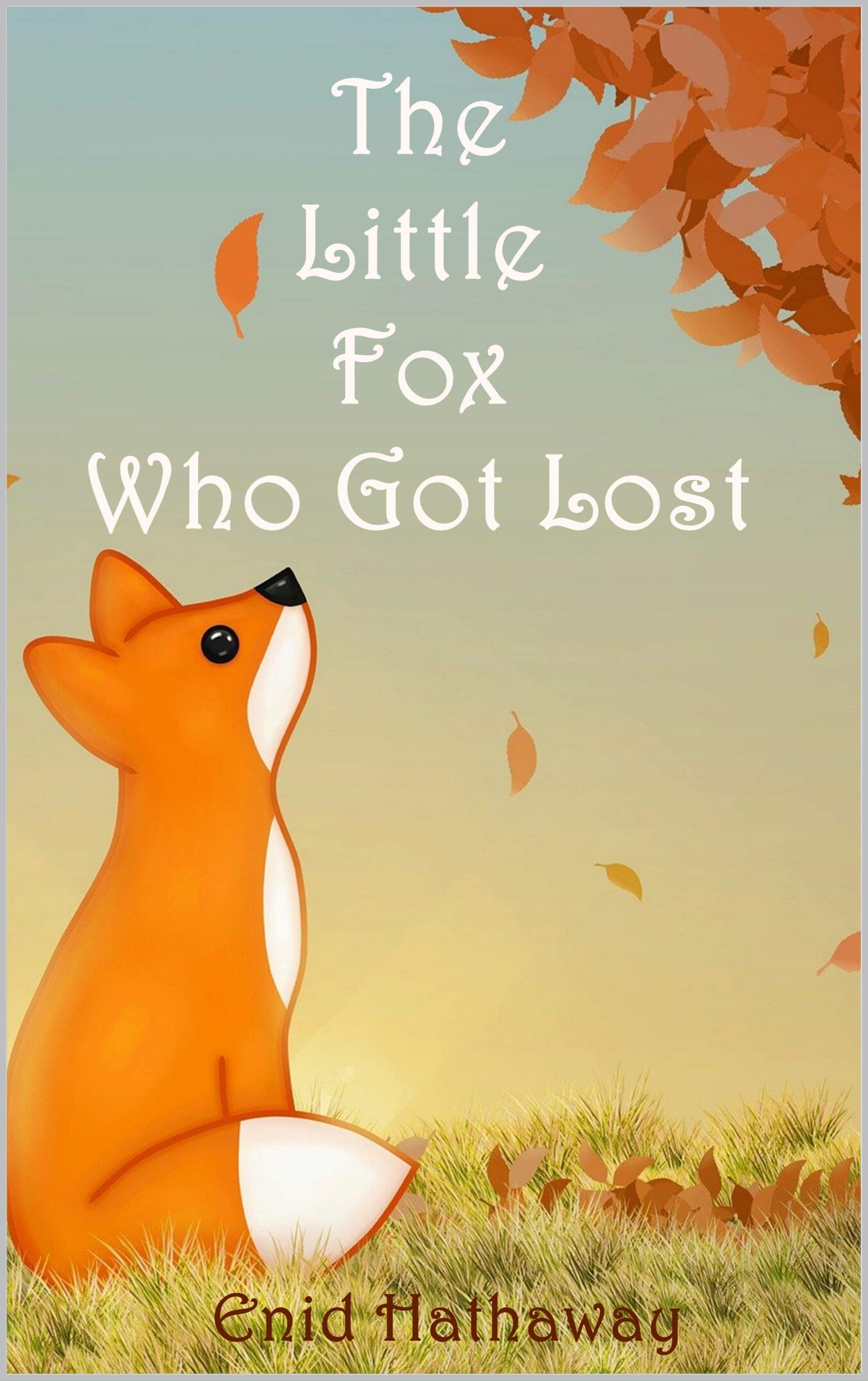 The Little Fox Who Got Lost: The classic woodland bedtime story for ...