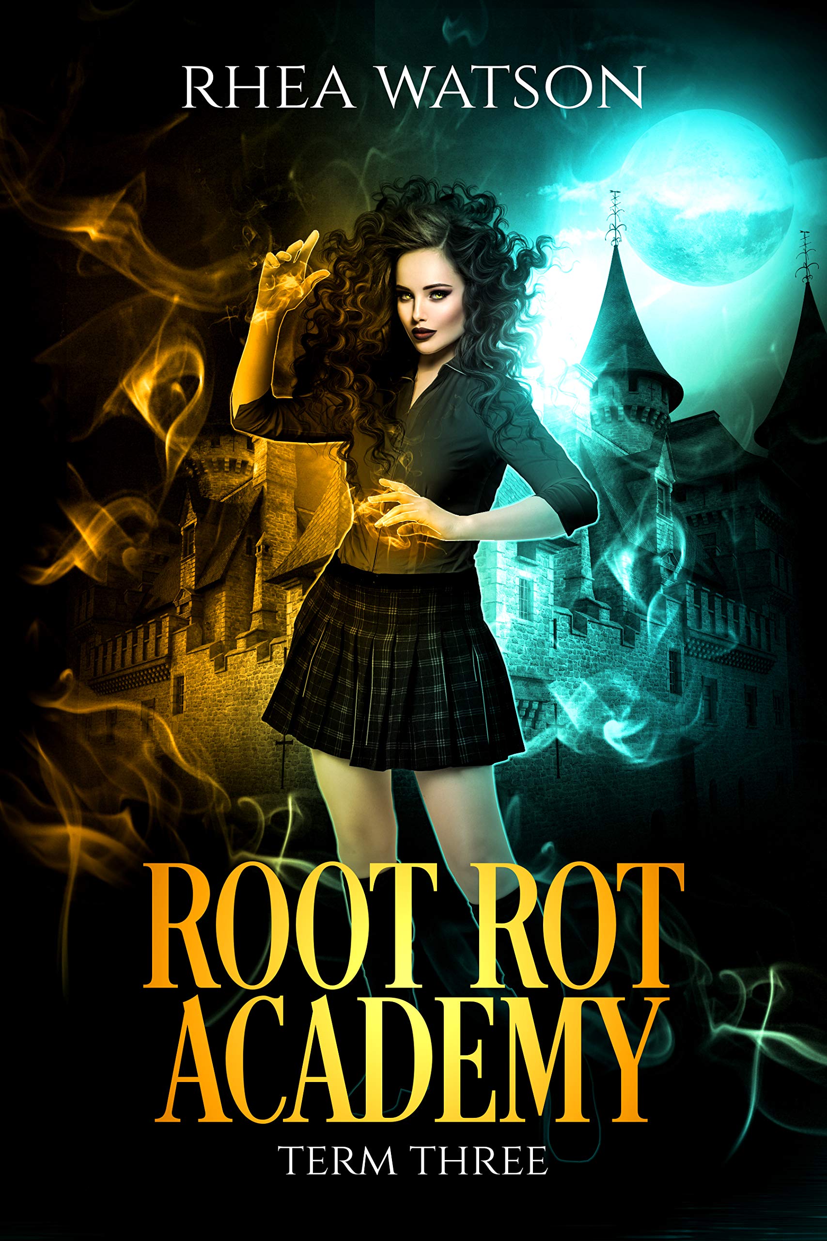 Root Rot Academy: Term 3 (Root Rot Academy, #3) by Rhea Watson | Goodreads