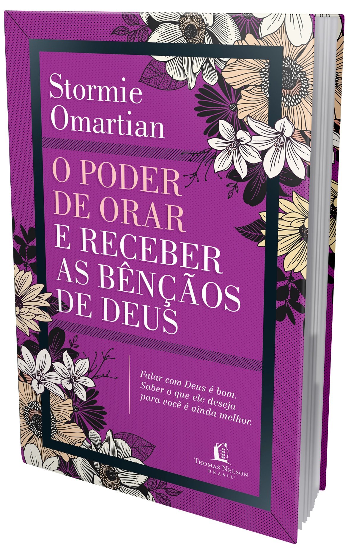 O poder de orar e receber as bênçãos de Deus by Stormie Omartian ...