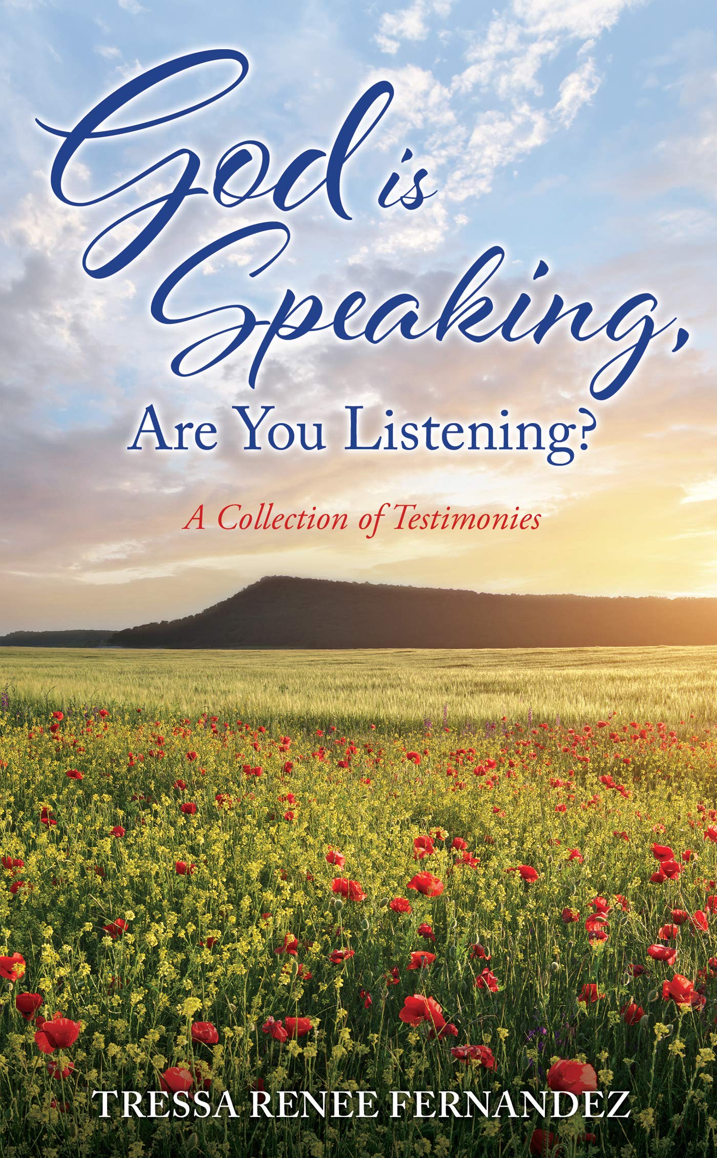 God is Speaking, Are You Listening?: A Collection of Testimonies by ...