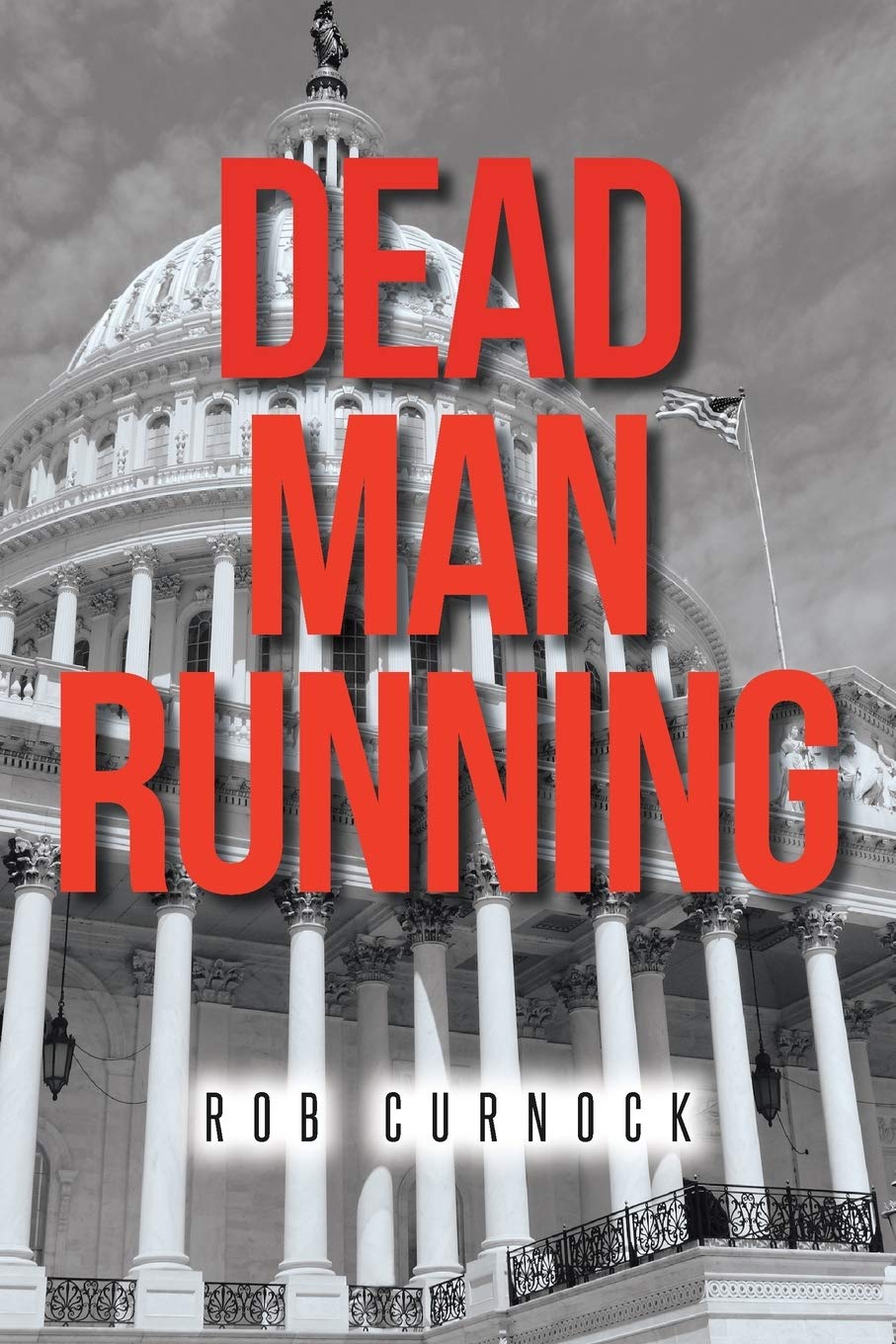 Dead Man Running by Rob Curnock | Goodreads