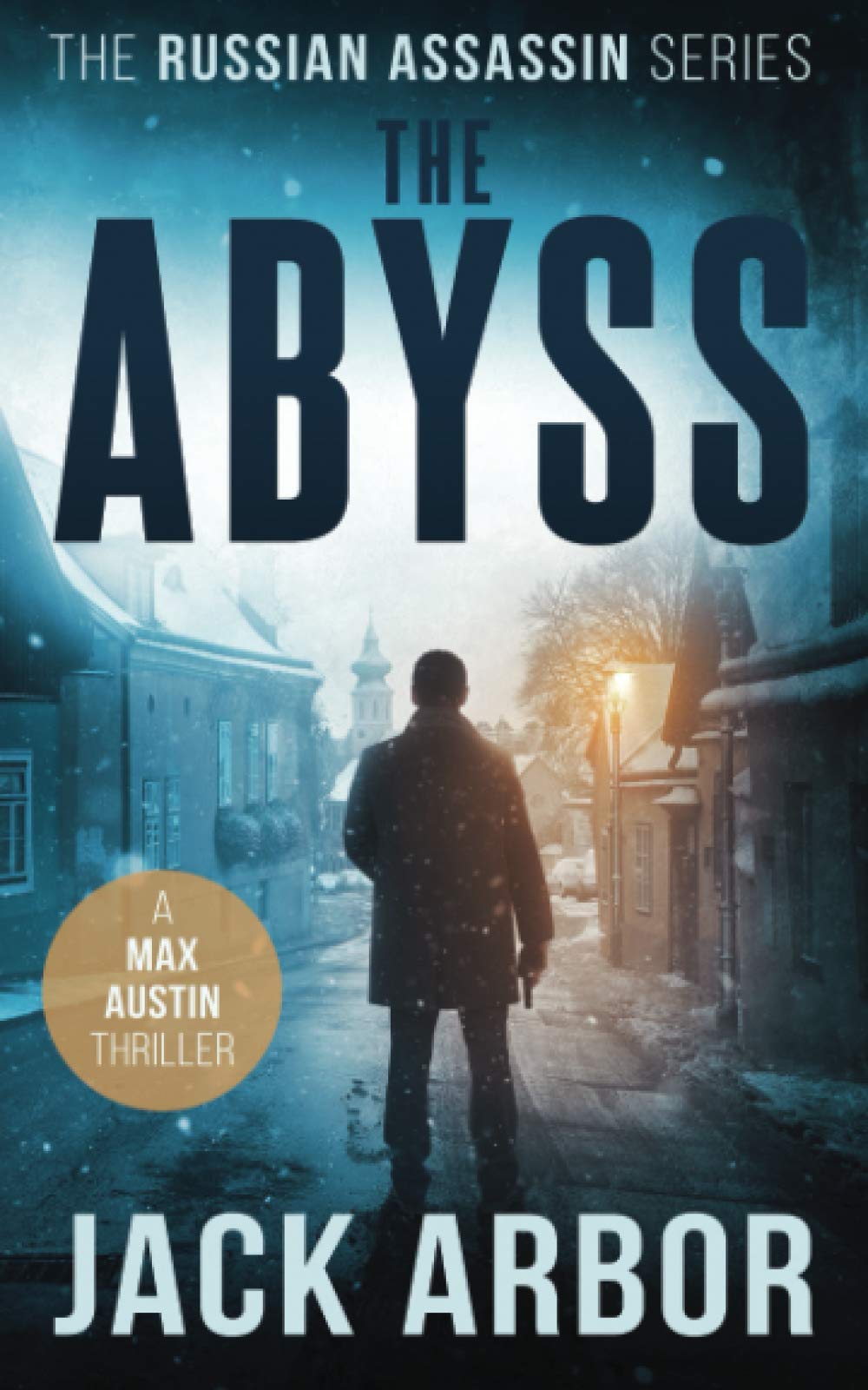 The Abyss: A Max Austin Thriller, Book #5 by Jack Arbor | Goodreads
