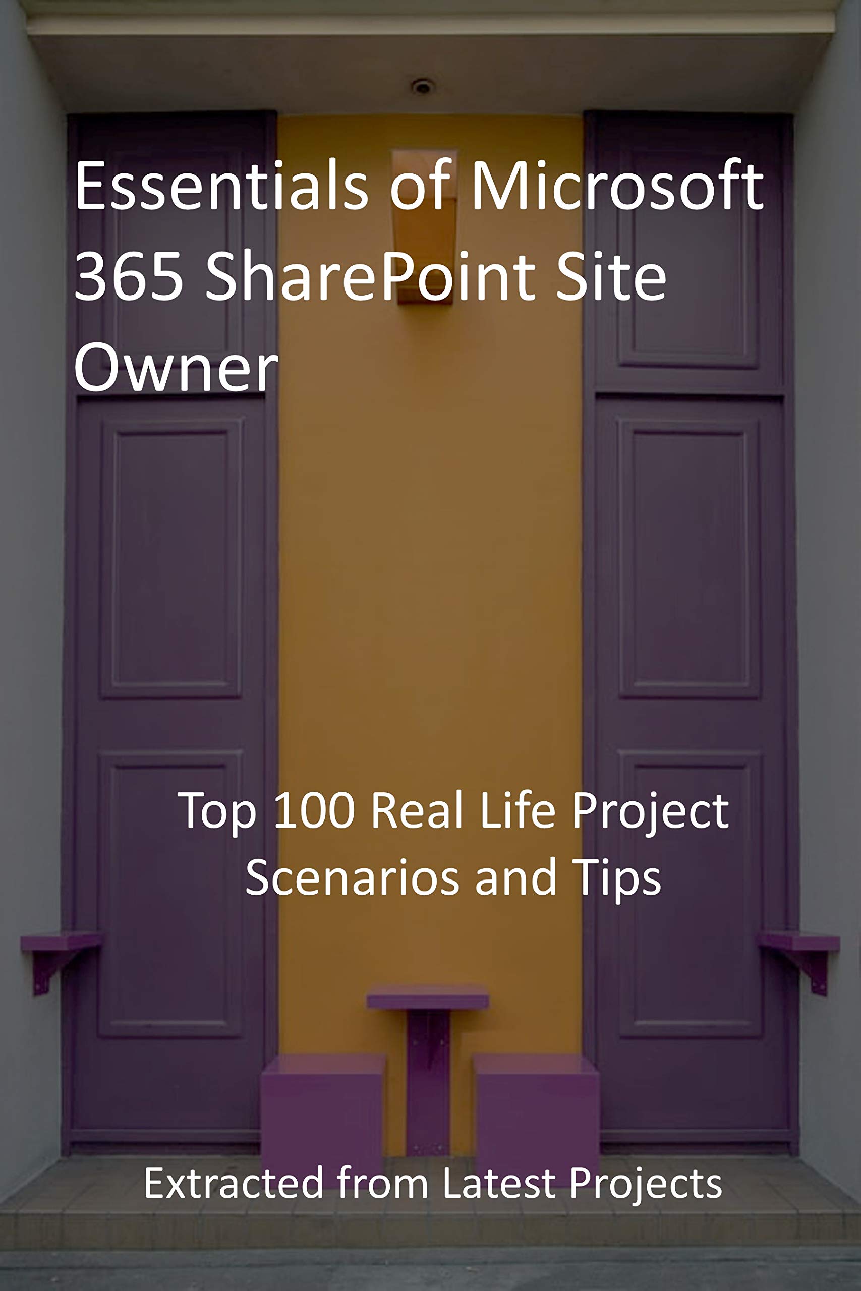 Essentials of Microsoft 365 SharePoint Site Owner: Top 100 Real Life ...