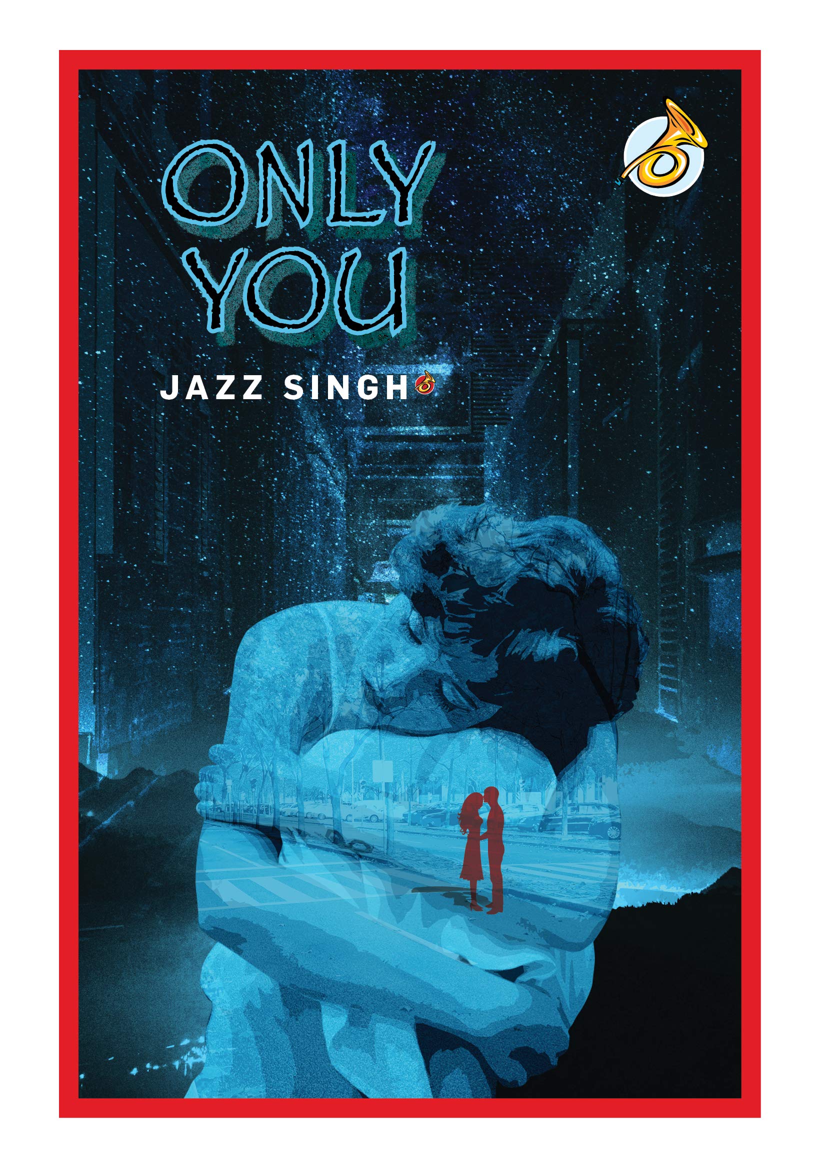 Only You by Jazz Singh | Goodreads