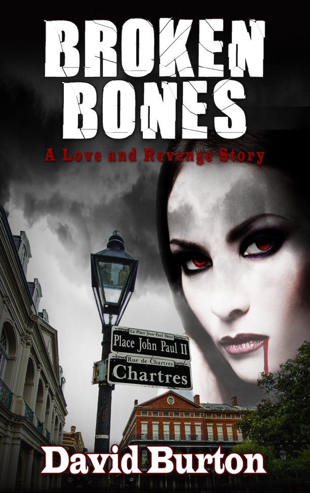 Broken Bones: A Love and Revenge Story by David Burton | Goodreads