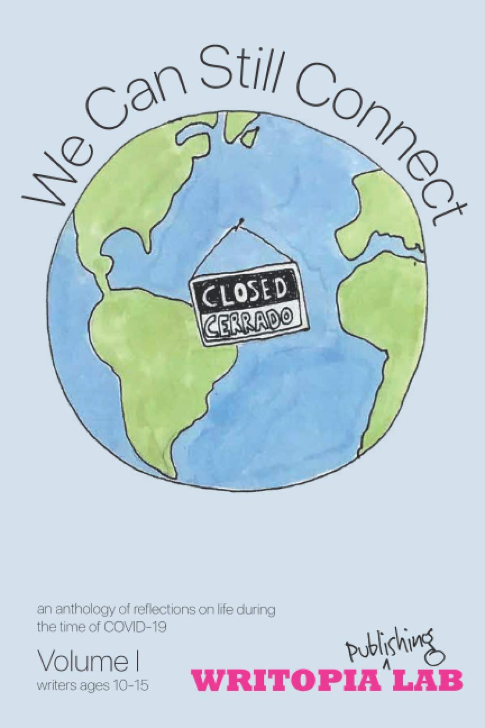 We Can Still Connect: An Anthology of Reflections on Life During the ...