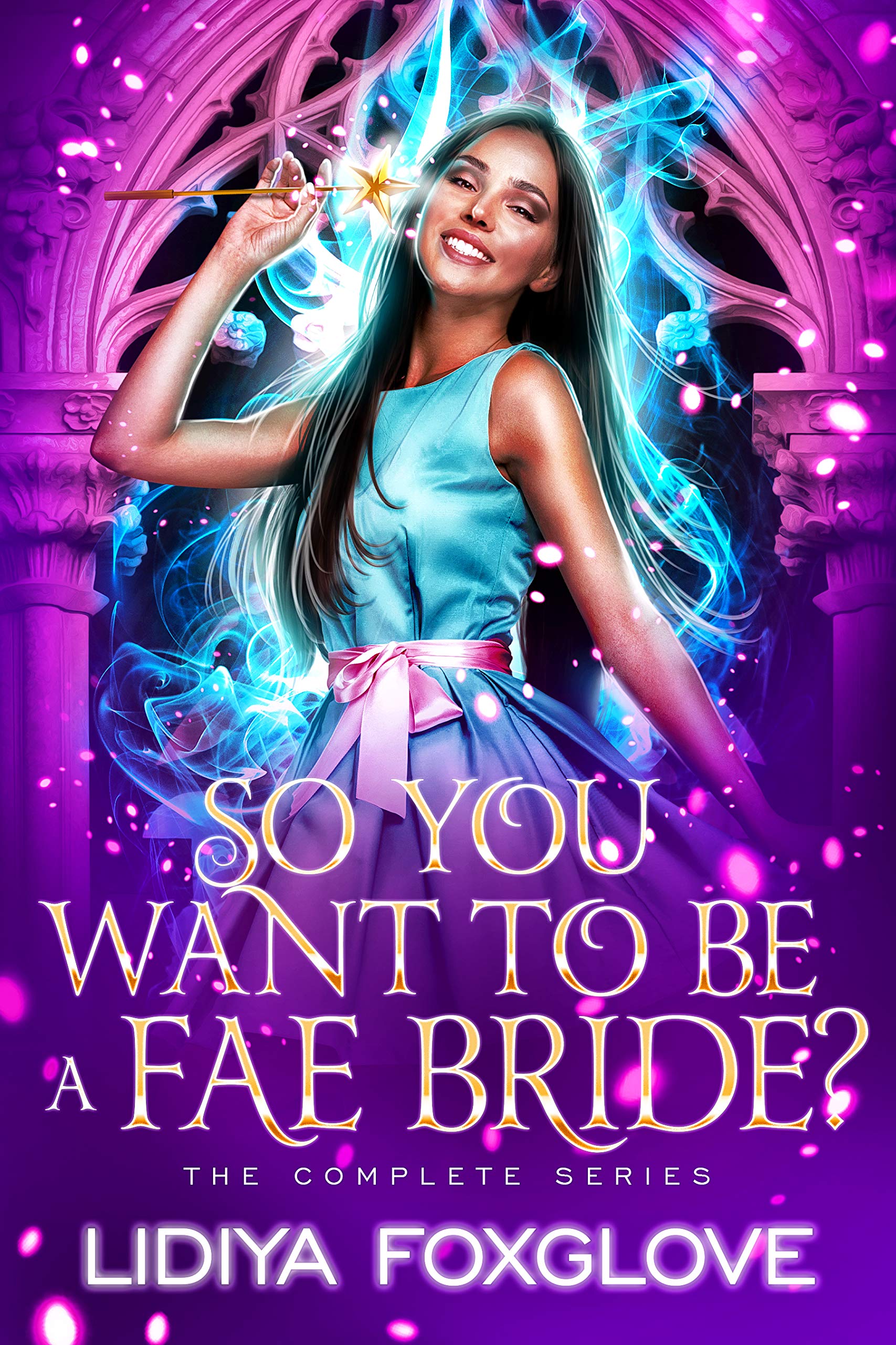 So You Want to Be a Fae Bride?: Complete Series Box Set by Lidiya Foxglove | Goodreads