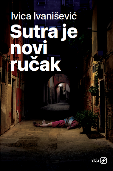 Sutra je novi ručak by Ivica Ivanišević | Goodreads
