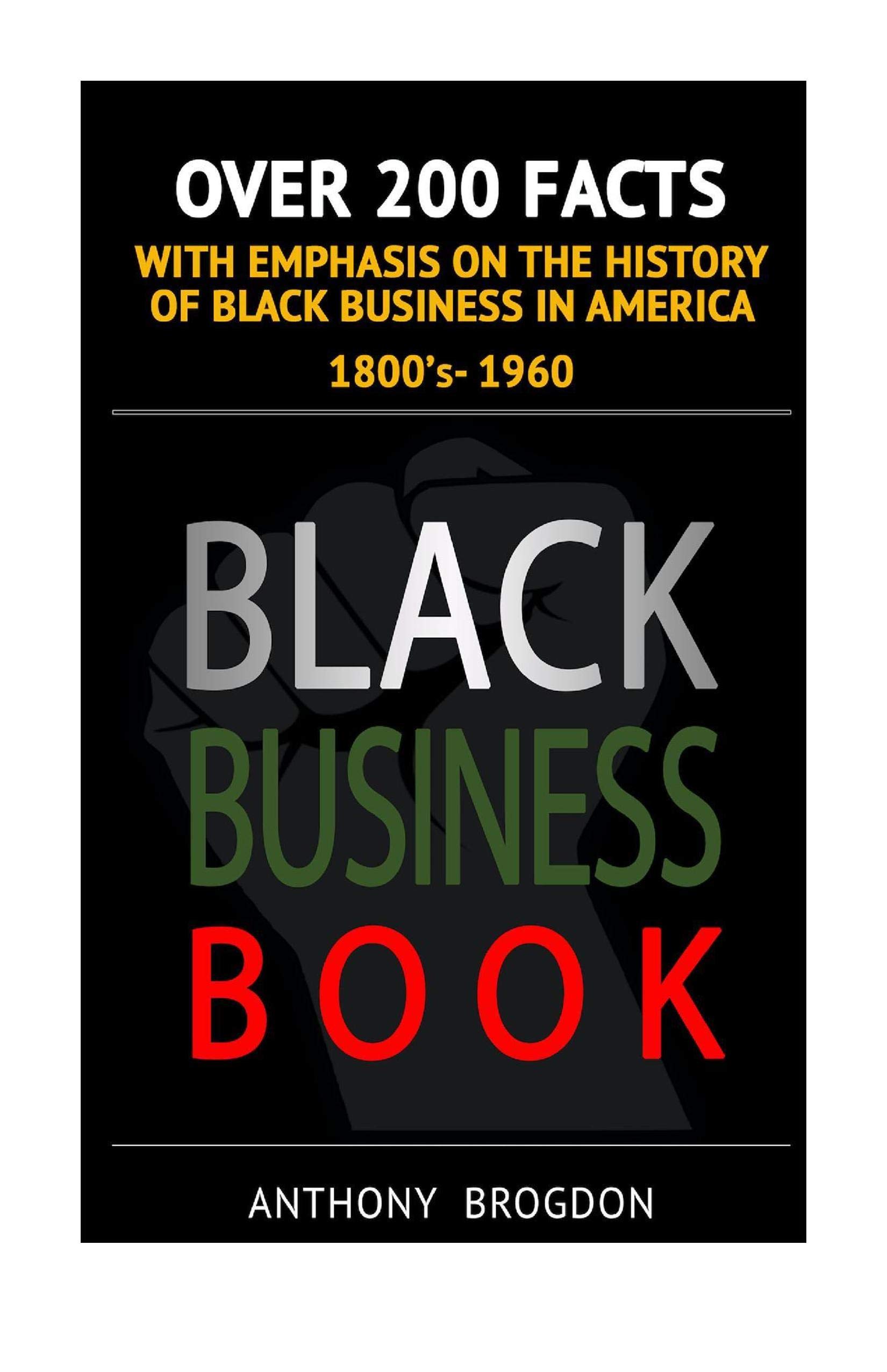 Black Business Book: Over 200 facts with emphasis on the history of ...
