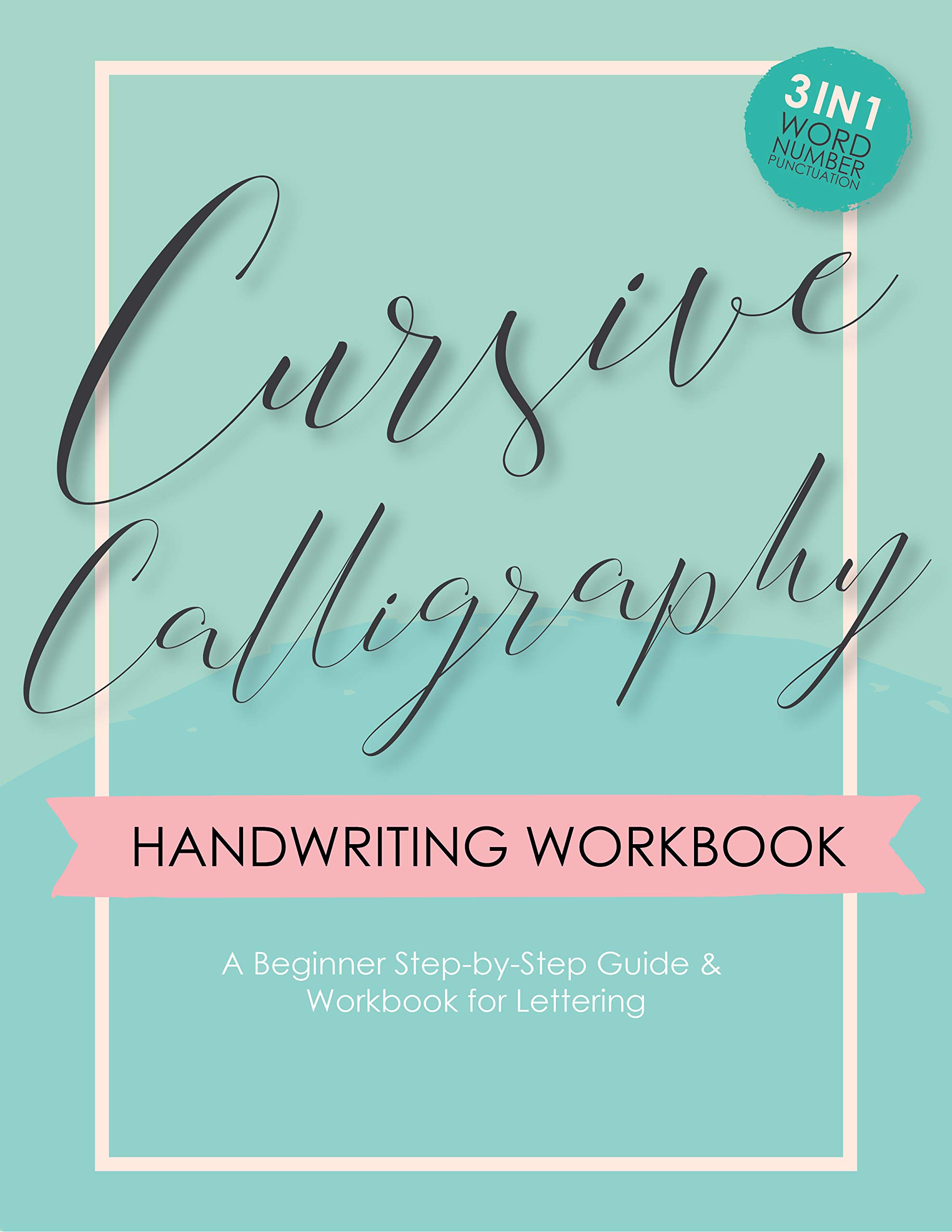Cursive Calligraphy Handwriting Workbook A Beginner Step by Step Guide 