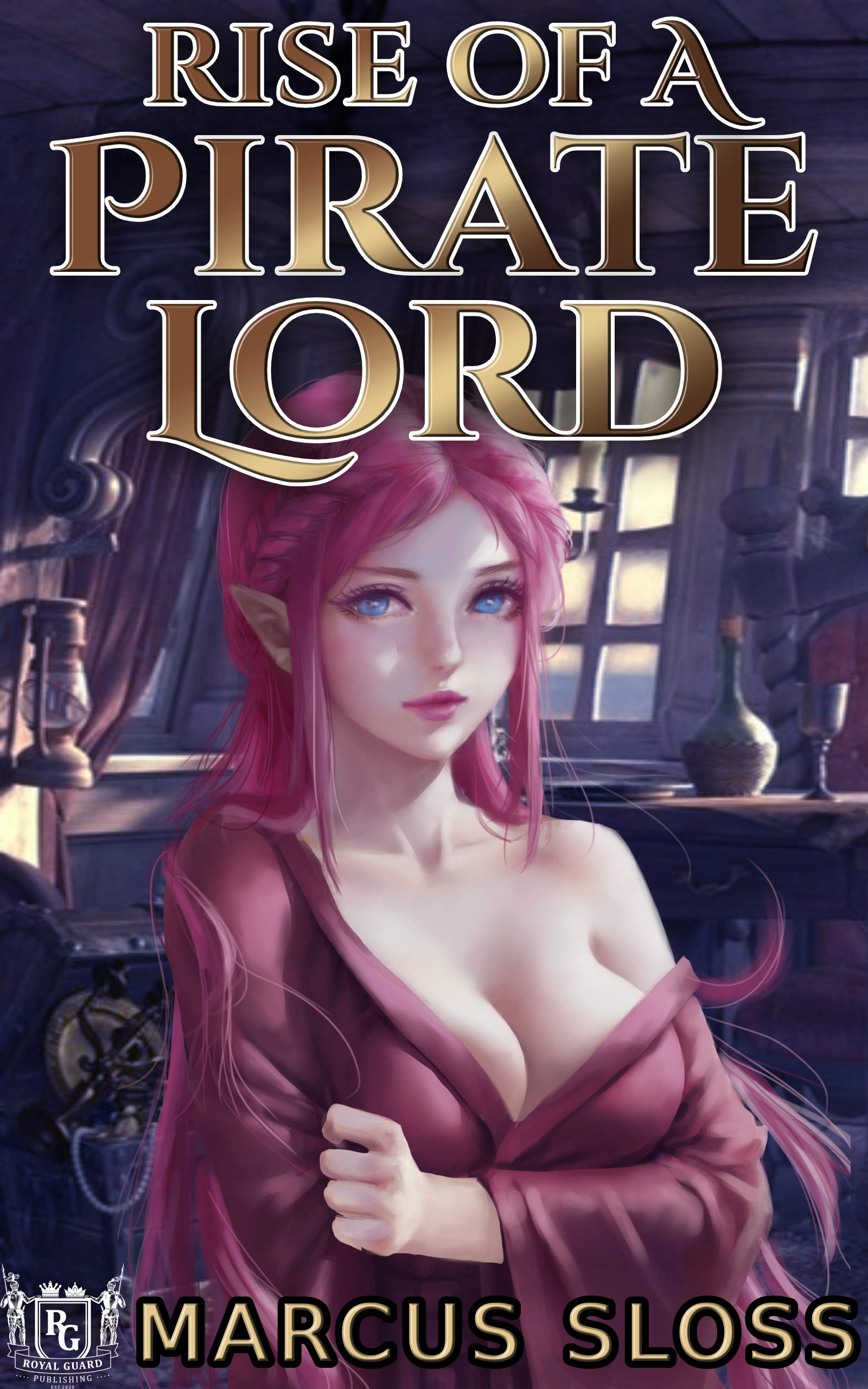 Rise of a Pirate Lord (Elven Pirate Lord, #2) by Marcus Sloss | Goodreads