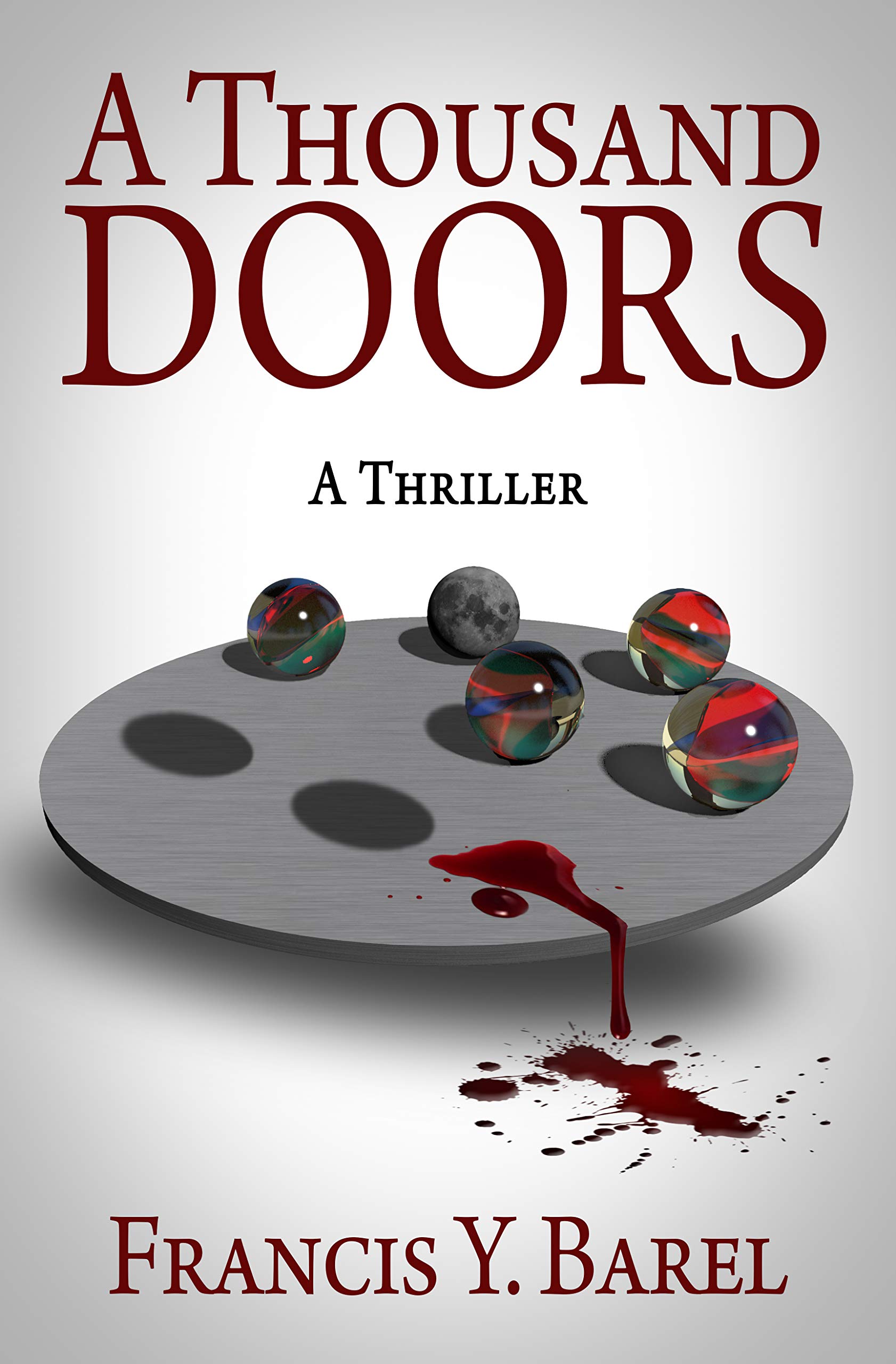 A Thousand Doors: A Teleportation Thriller by Francis Y. Barel | Goodreads