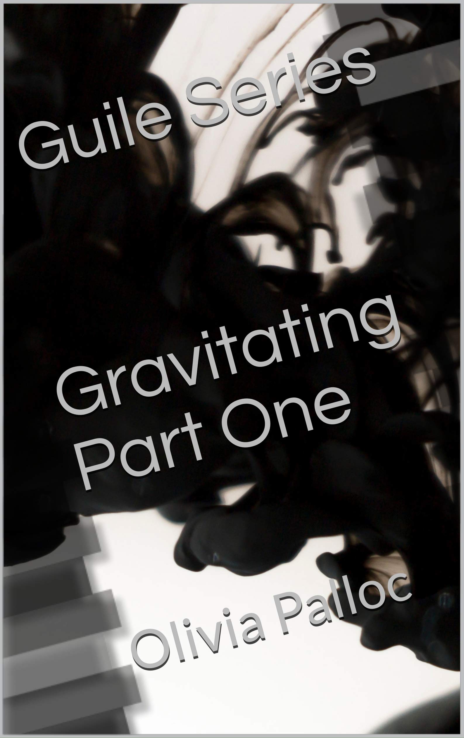 Gravitating: Part One (Guile Series Book 1) by Olivia Palloc | Goodreads