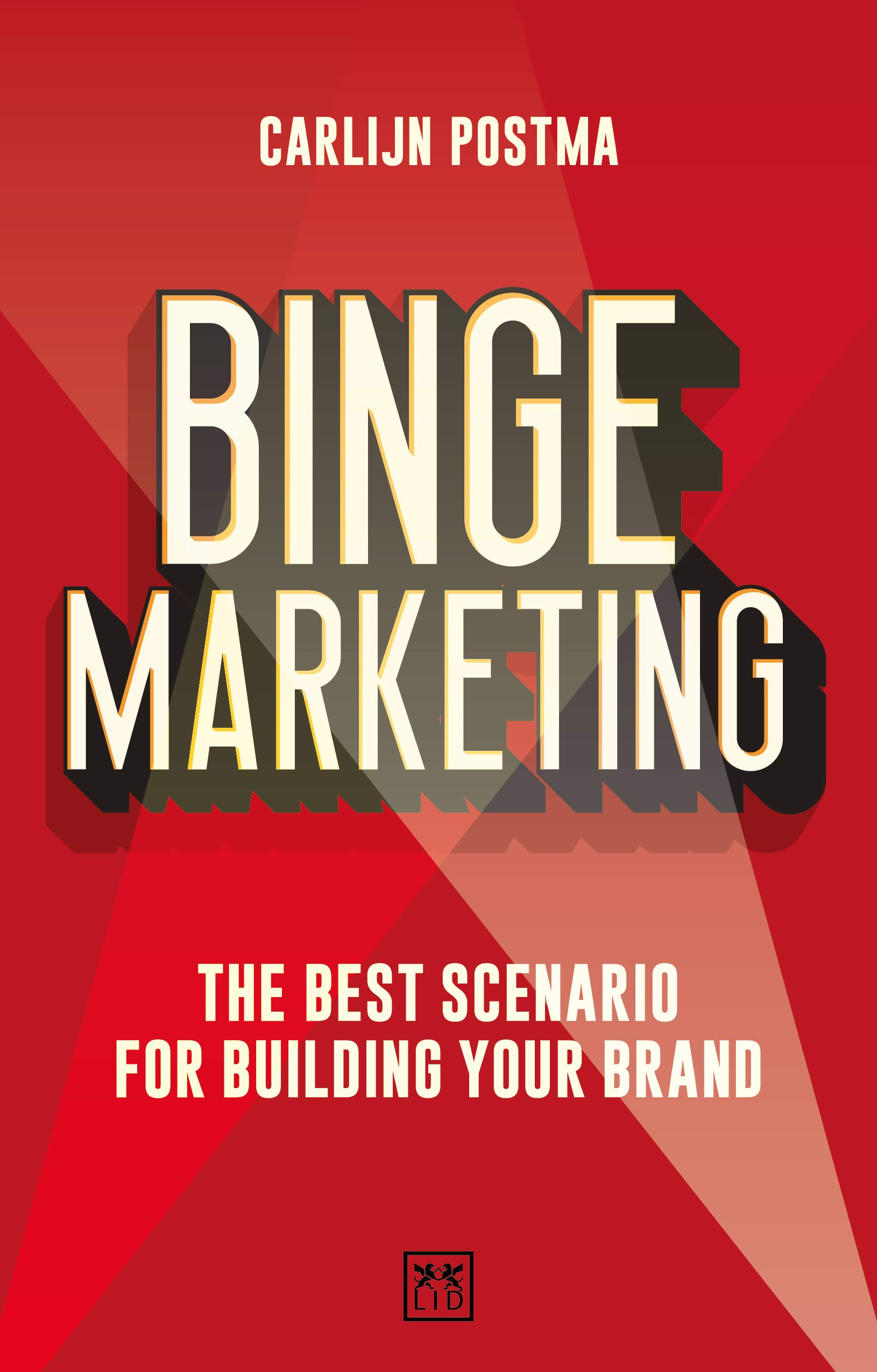 Binge Marketing: The best scenario for building your brand by Carlijn ...