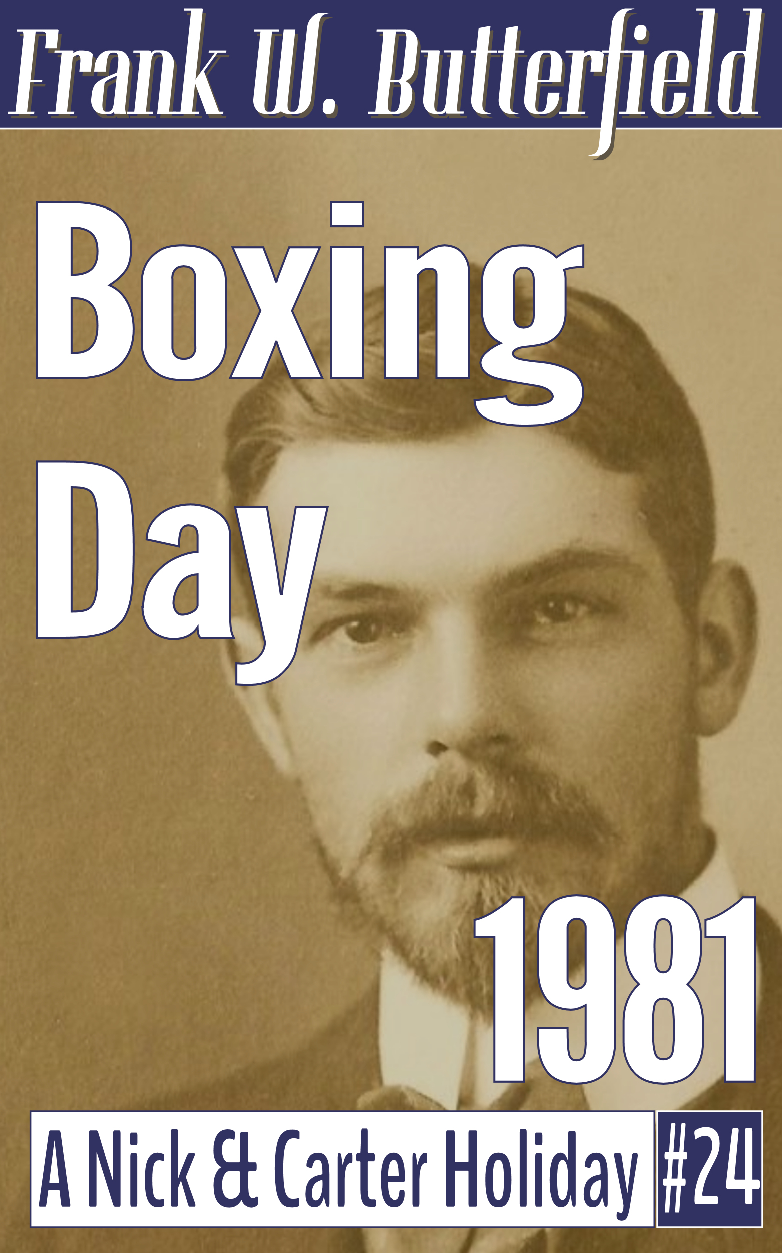Boxing Day, 1981 (Nick & Carter Holiday, #24) by Frank W. Butterfield ...